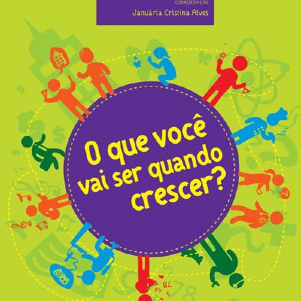 O que você vai ser quando crescer? - Palavras Abertas O que você vai ser quando crescer? - Palavras Abertas